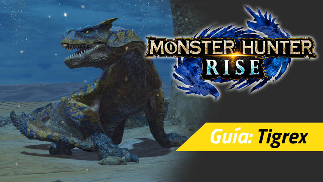 Guía Monster Hunter Rise - Cómo cazar al Tigrex: debilidades ...
