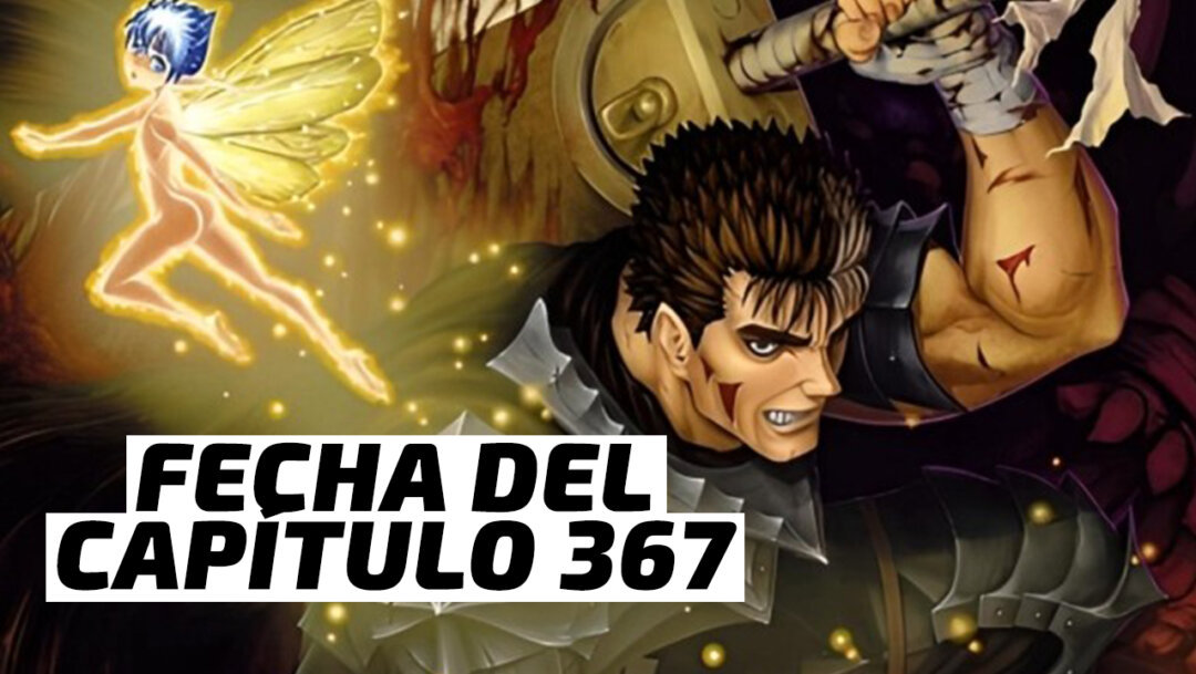 Berserk 367 ¿Cuándo sale el próximo capítulo del manga?