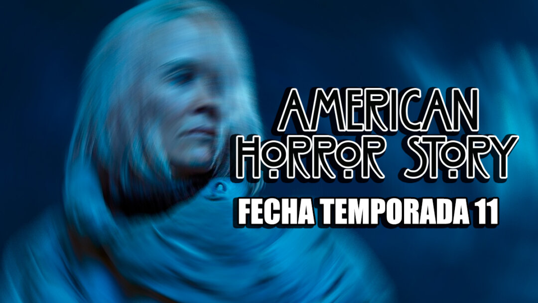 ¿Cuándo se estrena la temporada 11 de American Horror Story?