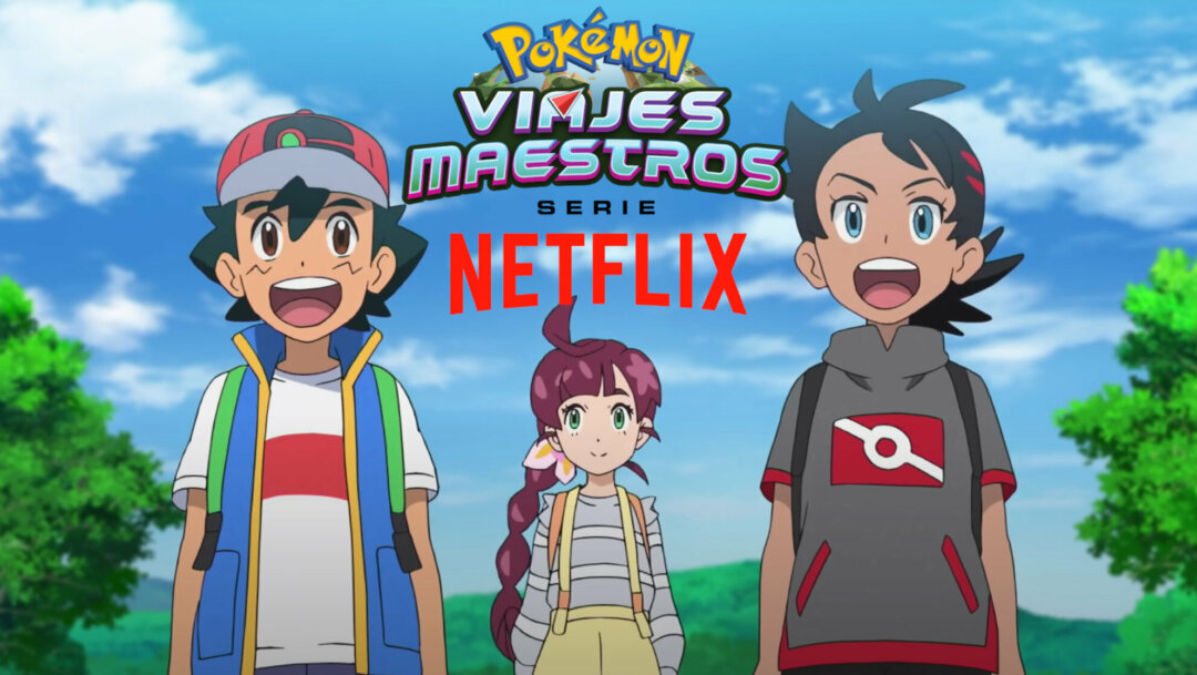 Viajes Maestros Pokémon ya está disponible en Netflix España