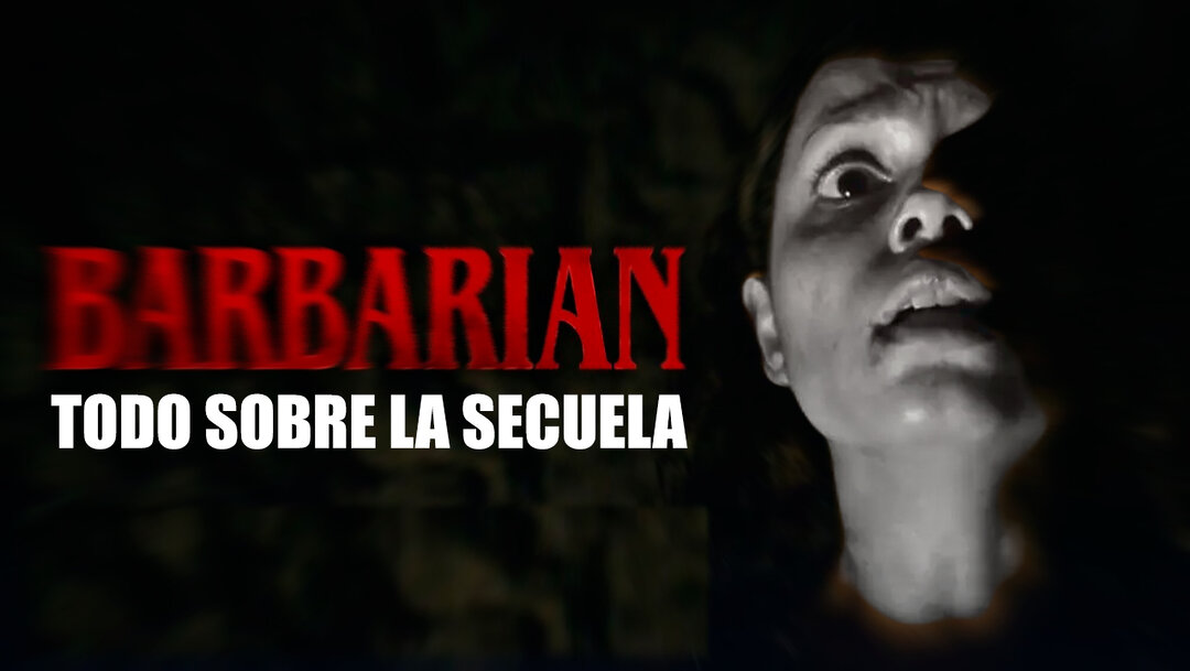 ¿Habrá Barbarian 2 en Disney Plus? Todo lo que se sabe sobre la secuela ...