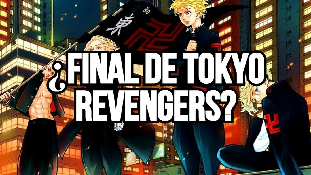 El final de Tokyo Revengers podría estar ya muy cerca