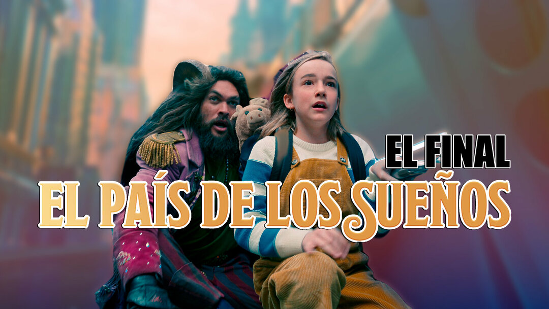 Todo sobre el final de El país de los sueños, la nueva película de ...