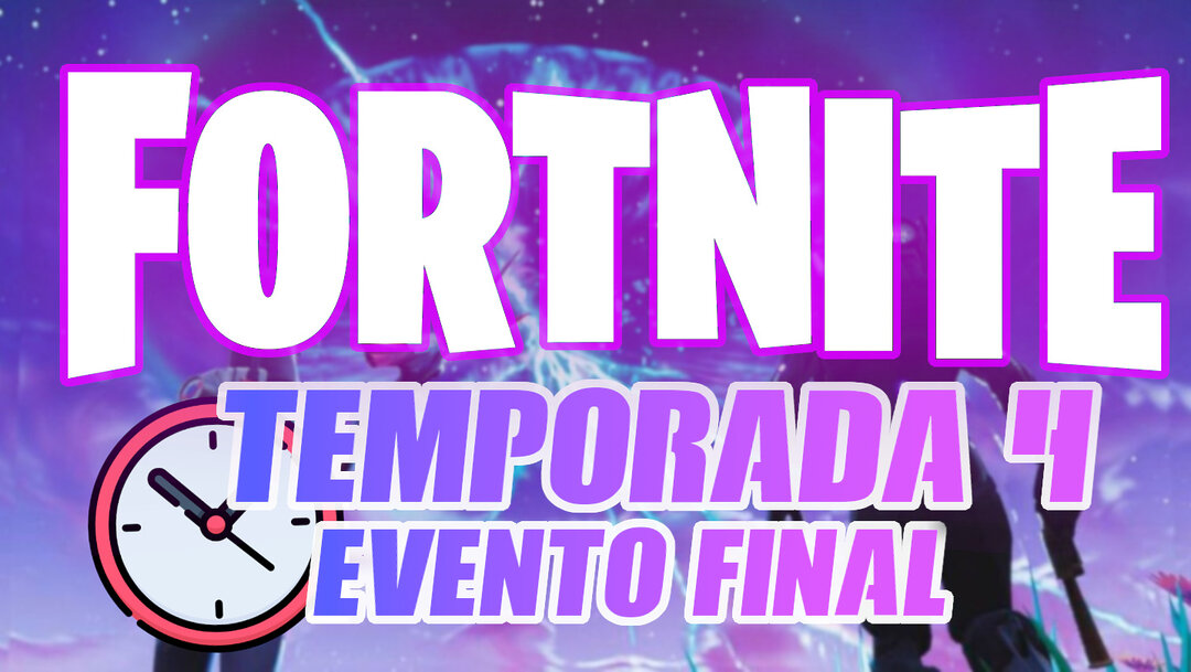 Fortnite pone fecha y hora al evento final de la Temporada 4 y te ...