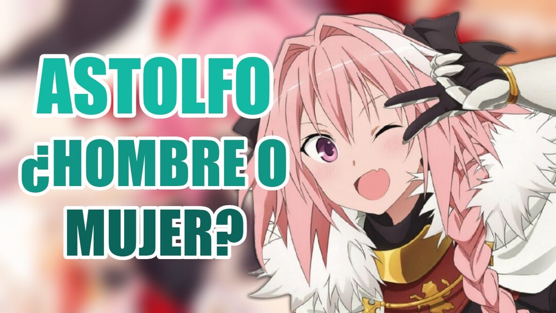 El gran meme de Fate/Apocrypha: ¿Astolfo es un hombre o una mujer?