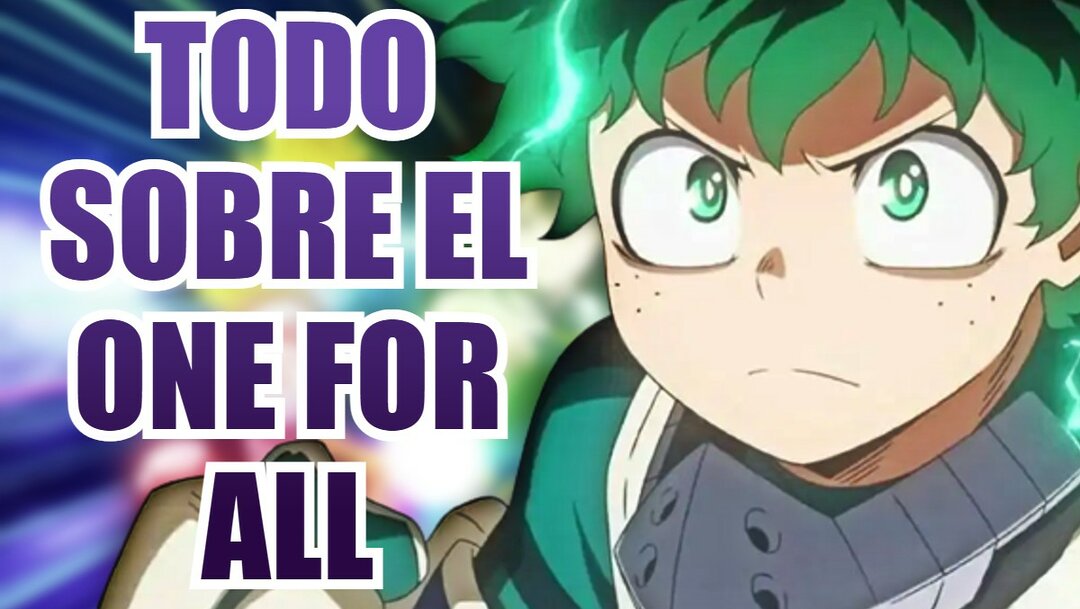 My Hero Academia: Qué es el One For All, cuáles son sus poderes y ...