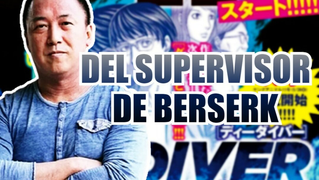 Kouji Mori, el encargado actual del manga de Berserk, anuncia el manga D.Diver