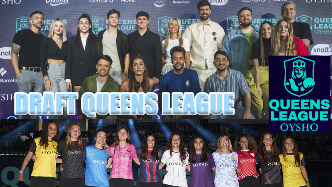 Queens League: Así quedan los equipos tras el Draft