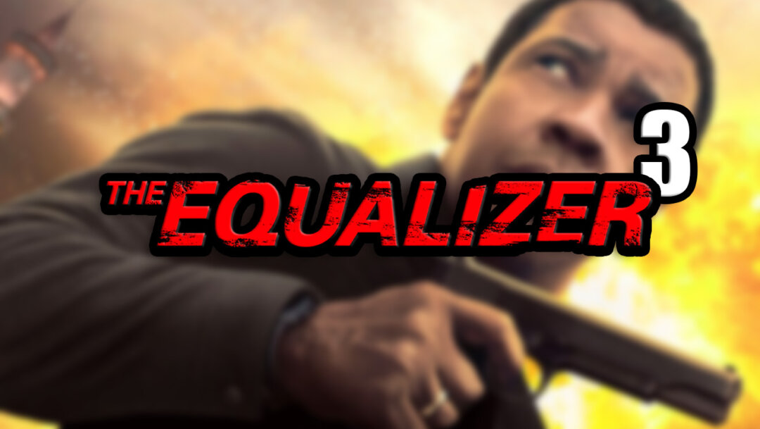 Fecha de estreno y tráiler de The Equalizer 3: regresa Denzel ...