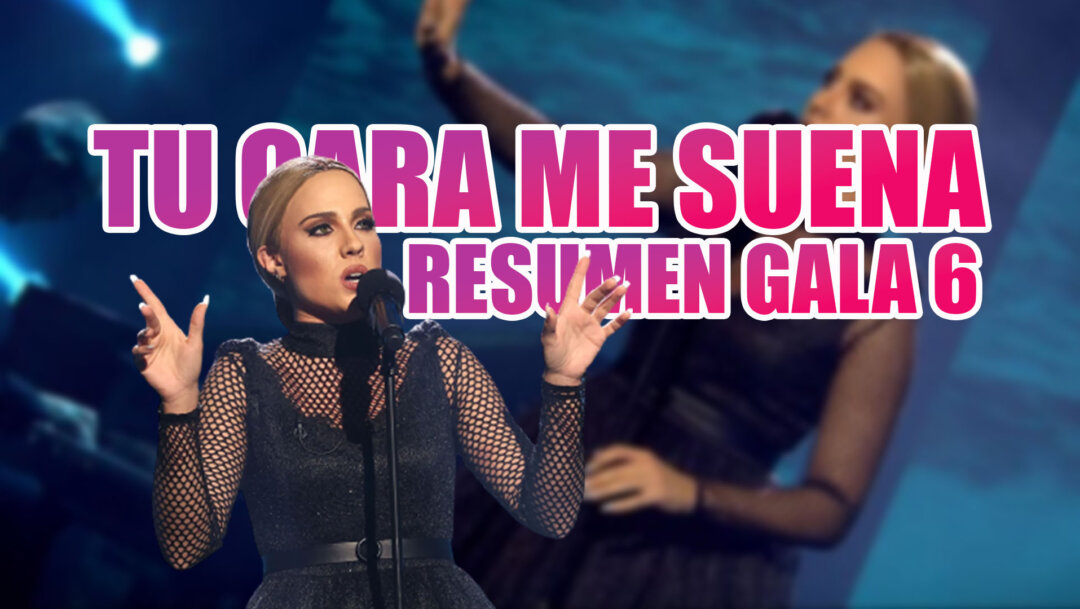 Actuaciones, votaciones y ganador de la Gala 6 de Tu cara me suena 10