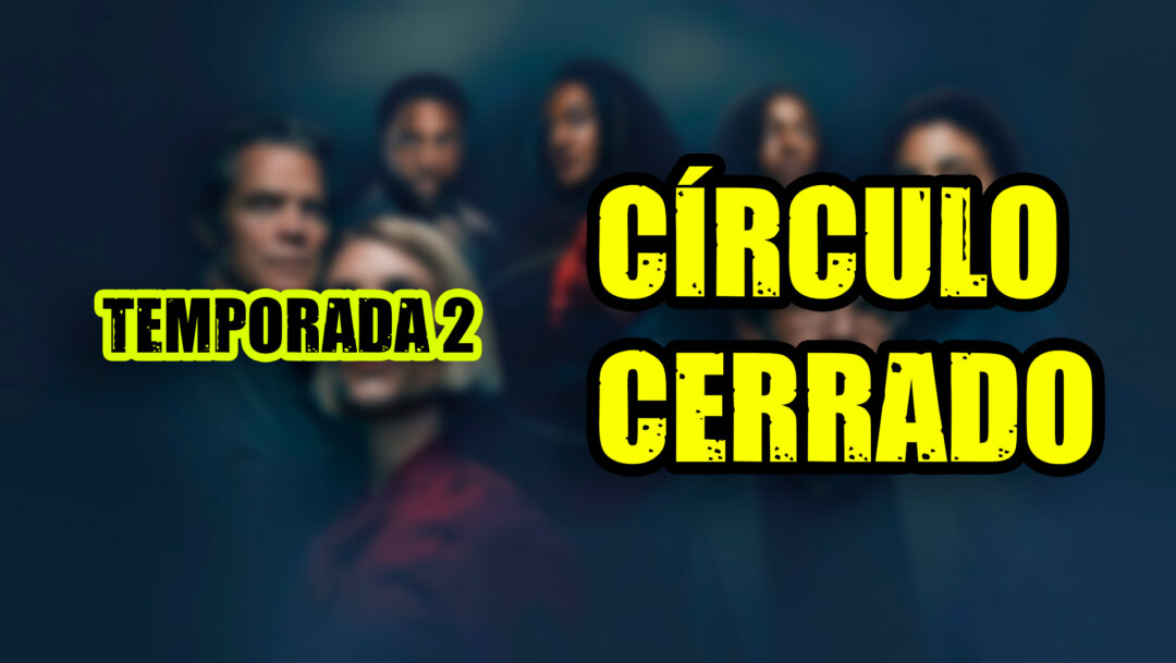 Temporada 2 de Círculo Cerrado en HBO Max: Estado de renovación, fecha ...