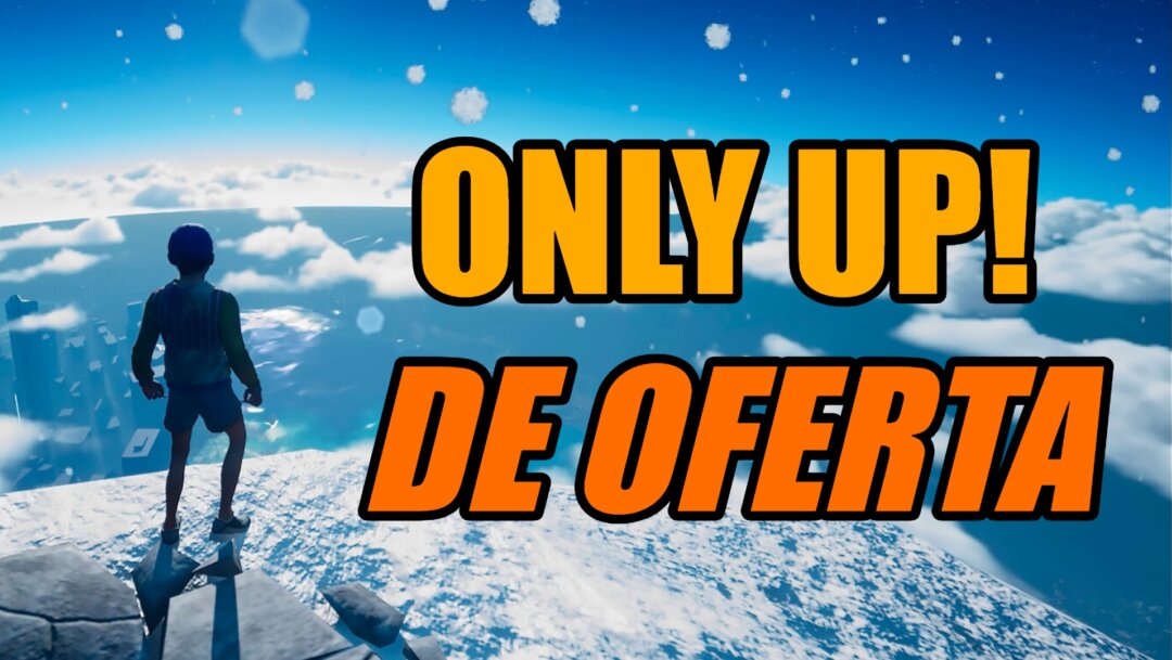 Only Up, el videojuego del momento, está de oferta por tiempo limitado en Steam ¡Corre!