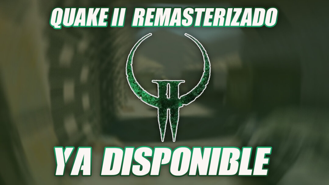 Quake II Rematerizado ya está disponible y esto es todo lo que debes saber sobre esta nueva versión
