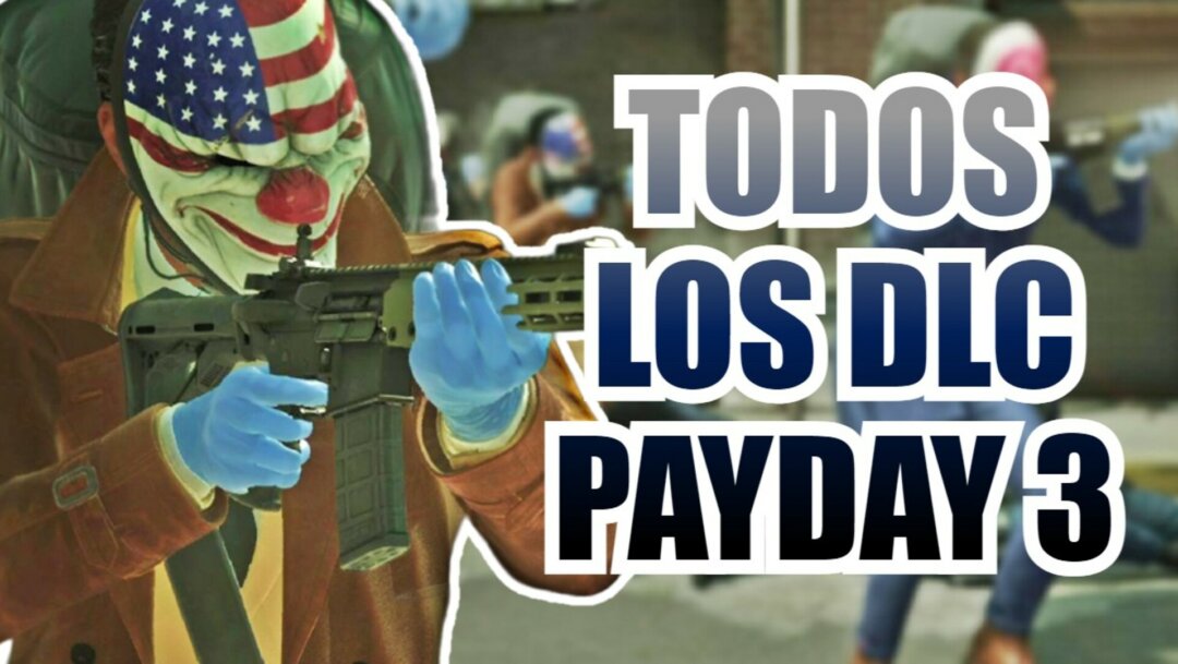 Payday 3 confirma los DLC que recibirá en su primer año y presenta 2 ...