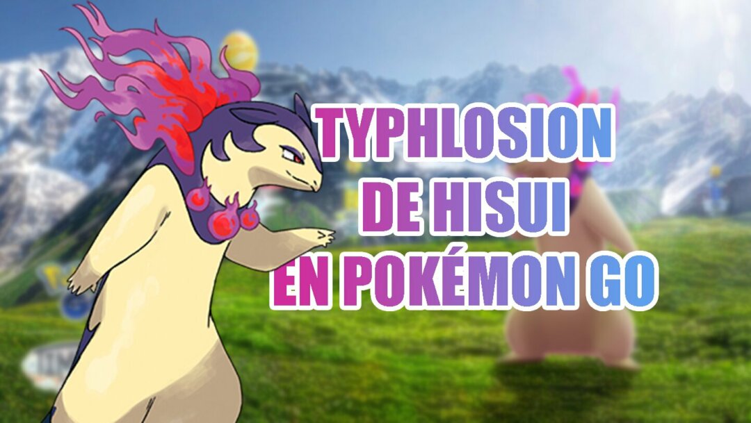 Typhlosion de Hisui llega a Pokémon GO: cómo conseguirlo
