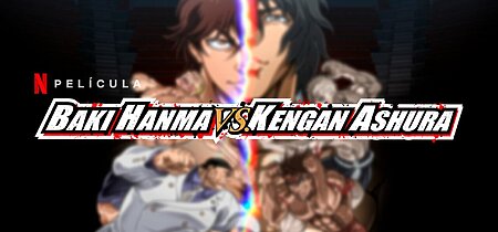 Baki Hanma vs Kengan Ashura ya está en Netflix: ¡disfruta de estos ...