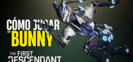 Cómo jugar con Bunny en The First Descendant: Guía Completa del Personaje