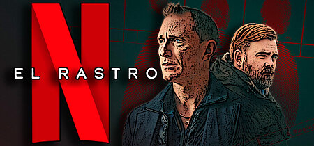 'El rastro': La historia real detrás de la nueva serie de Netflix y el ...